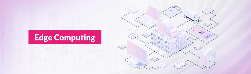 Edge Cloud Computing คืออะไร ข้อดีเป็นอย่างไร ทำไมต้องให้ความสำคัญ?